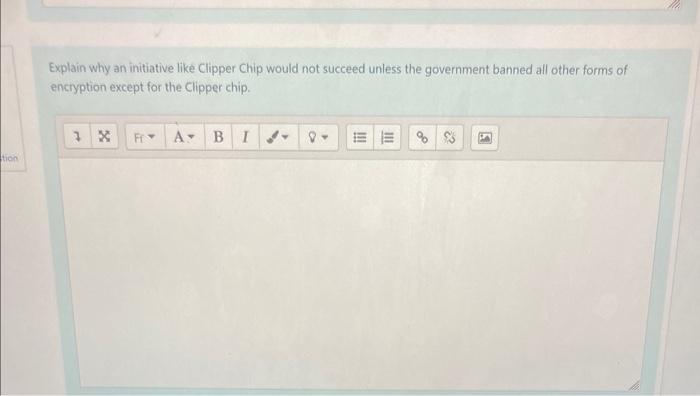 Solved Explain why an initiative like Clipper Chip would not | Chegg.com