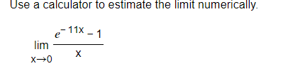 Solved Use a calculator to estimate the limit | Chegg.com