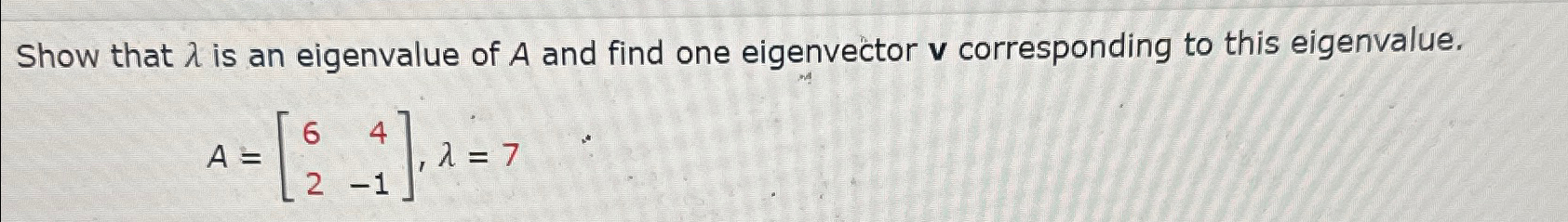 Solved Show that λ ﻿is an eigenvalue of A and find one | Chegg.com