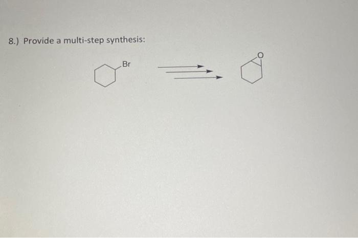 Solved 7.) Provide a multi-step synthesis: 8.) Provide a | Chegg.com