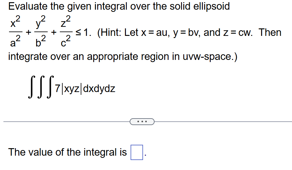 Solved Evaluate the given integral over the solid | Chegg.com