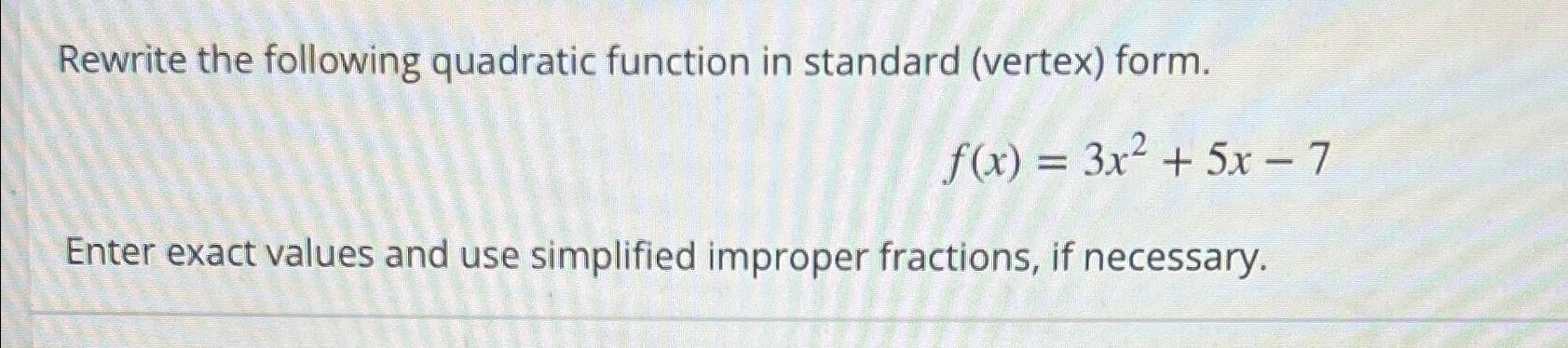 Solved Rewrite the following quadratic function in standard | Chegg.com