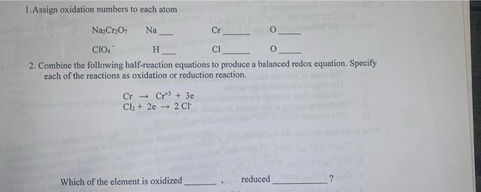Solved 1. Assign oxidation numbers to each atom 0 Na2Cr2O7 | Chegg.com