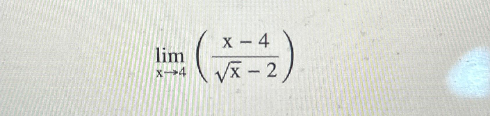 Solved limx→4(x-4x2-2) | Chegg.com