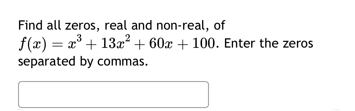 Solved Find all zeros, real and non-real, of | Chegg.com
