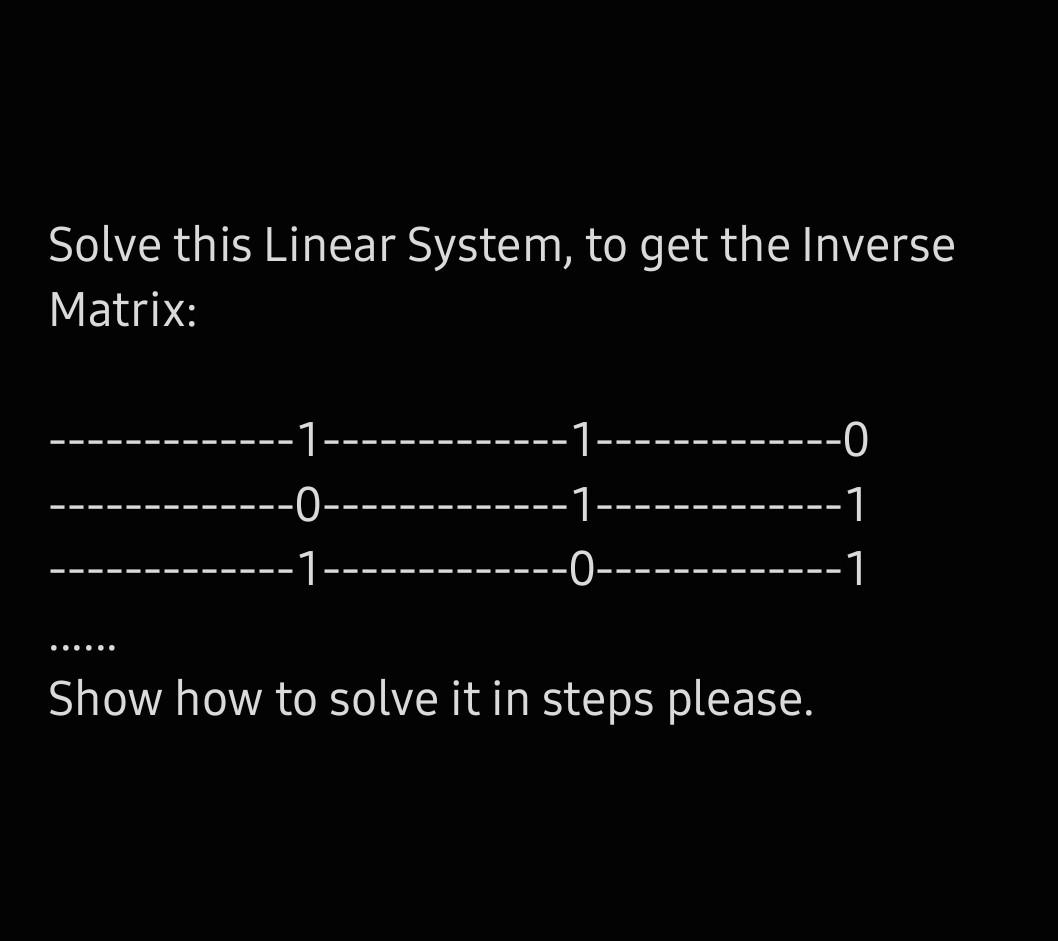 Solved Solve this Linear System, to get the Inverse Matrix: | Chegg.com