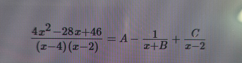 Solved 4x2-28x+46(x-4)(x-2)=A-1x+B+Cx-2 ﻿what are the values | Chegg.com