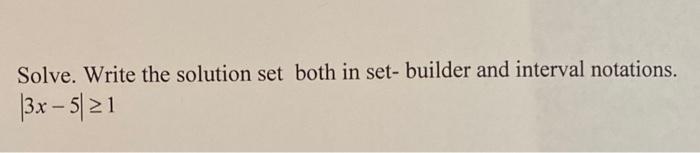 Solved Solve. Write the solution set both in set-builder and | Chegg.com