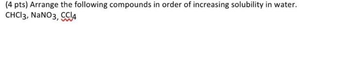 Solved (4 pts) Arrange the following compounds in order of | Chegg.com