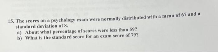 Solved 15. The scores on a psychology exam were normally | Chegg.com