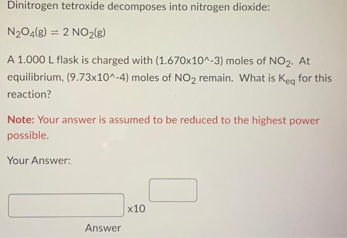 Solved Dinitrogen tetroxide decomposes into nitrogen | Chegg.com
