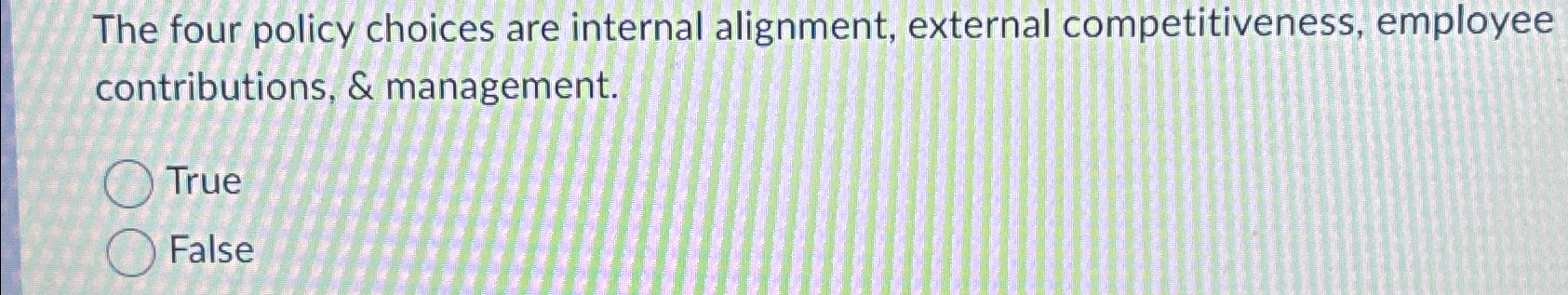 Solved The four policy choices are internal alignment, | Chegg.com