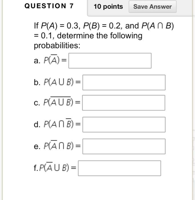 Solved If P(A)=0.3,P(B)=0.2, and P(A∩B) =0.1, determine the | Chegg.com