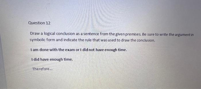 Draw a logical conclusion as a sentence from the | Chegg.com