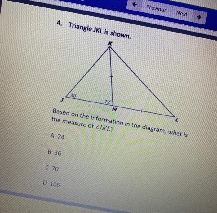 Solved Previous Next 4. Triangle JKL is shown. 38 3 72 M | Chegg.com