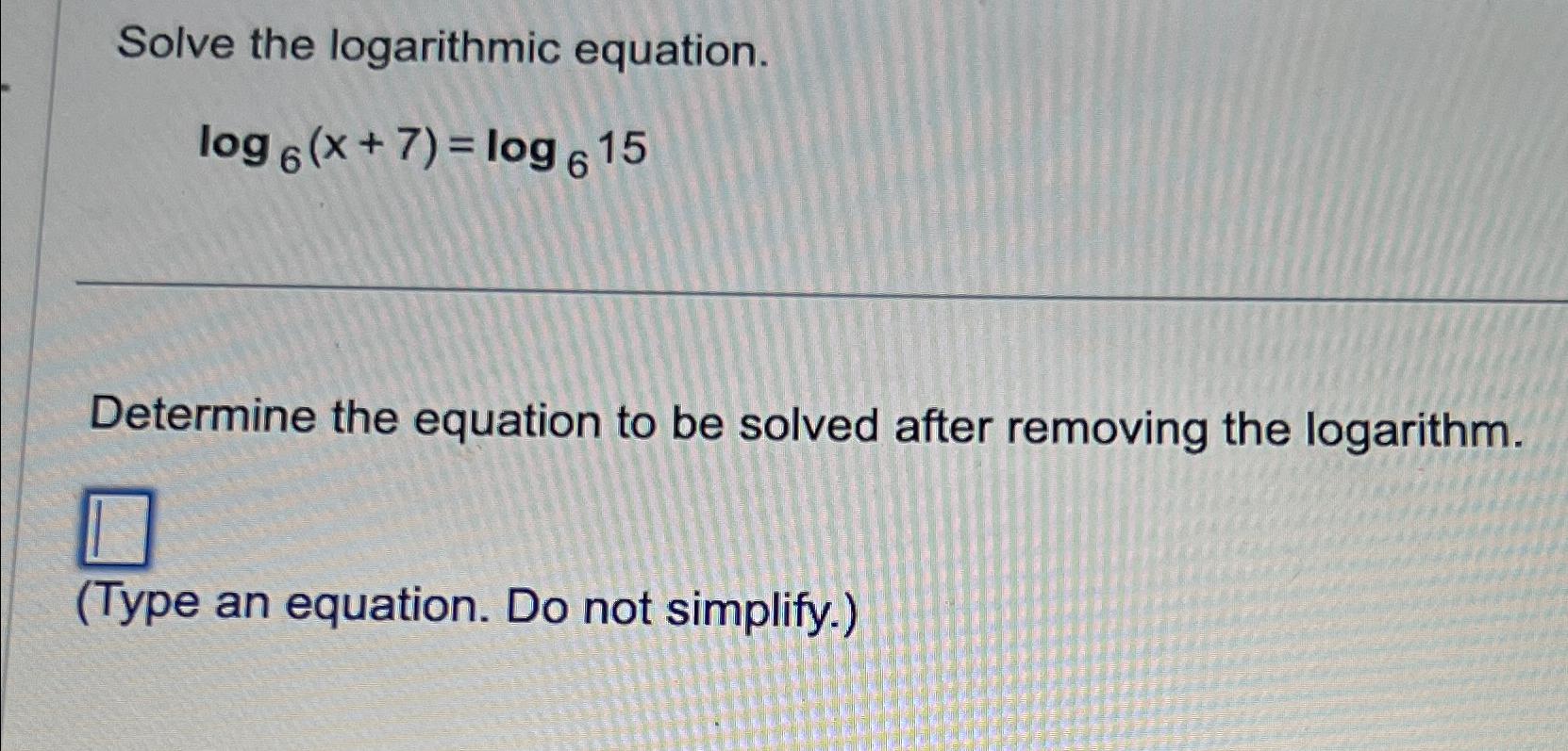 Solved Solve the logarithmic | Chegg.com