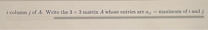 Solved Let 013 be the entry in row i column j of A. Write | Chegg.com