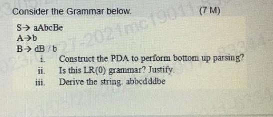 Solved Consider the Grammar below. (7 M) S→aAbcBeA→bB→dB/b | Chegg.com