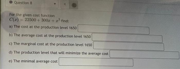 Solved For the given cost function C(x)=22500+300x+x2 find | Chegg.com
