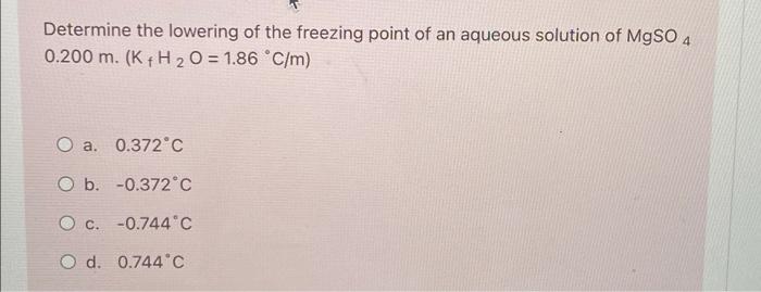 Solved Determine the lowering of the freezing point of an | Chegg.com