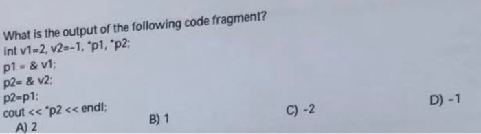 Solved What Is The Output Of The Following Code Fragment