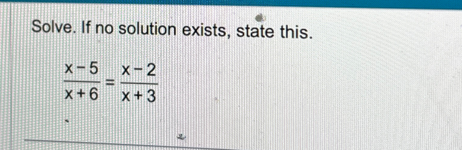 Solved Solve. If no solution exists, state | Chegg.com