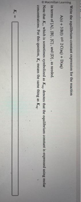 Solved Write the equilibrium-constant expression for the | Chegg.com