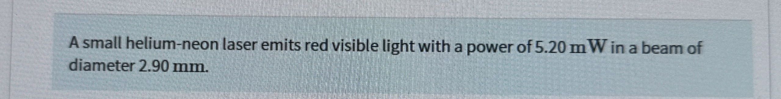 Solved A small helium-neon laser emits red visible light | Chegg.com