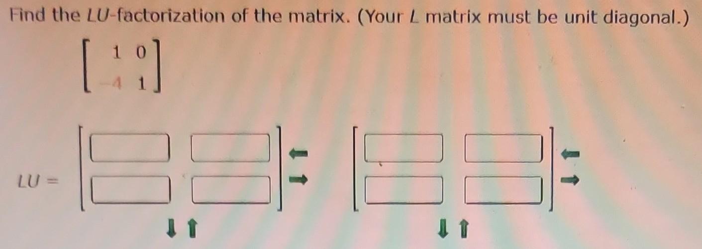 Solved Find the LU-factorization of the matrix. (Your ∠ | Chegg.com