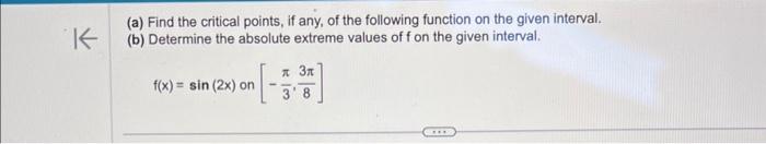 Solved (a) Find the critical points, if any, of the | Chegg.com