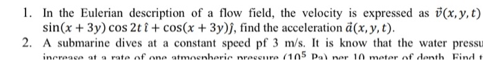 Solved 1. In the Eulerian description of a flow field, the | Chegg.com