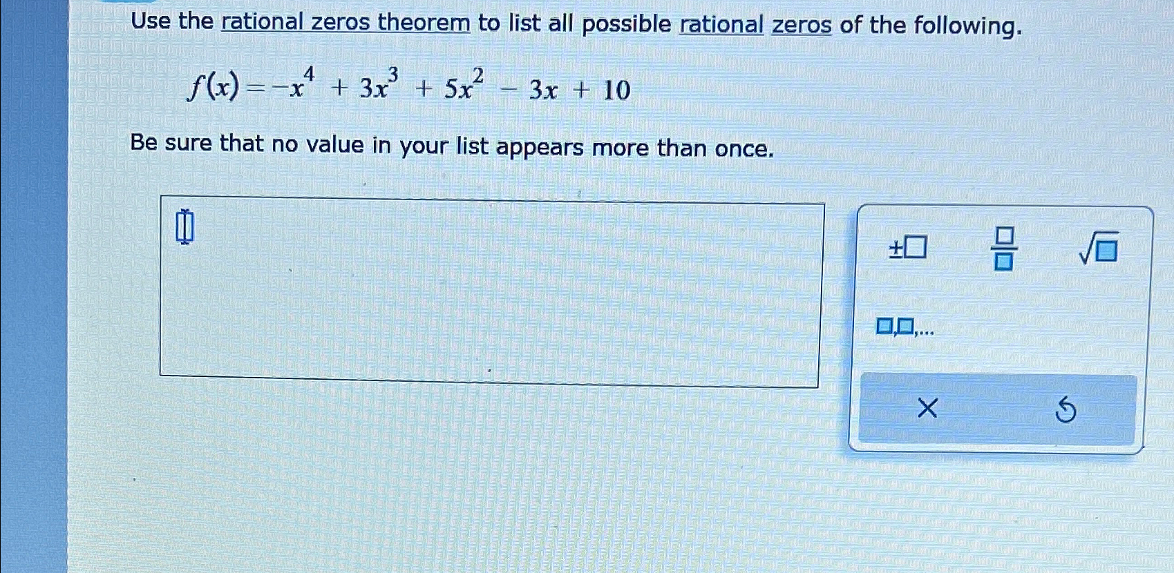 Solved Use the rational zeros theorem to list all possible | Chegg.com