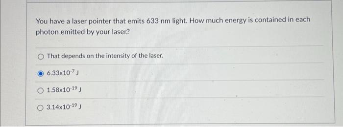 Solved You have a laser pointer that emits 633 nm light. How | Chegg.com