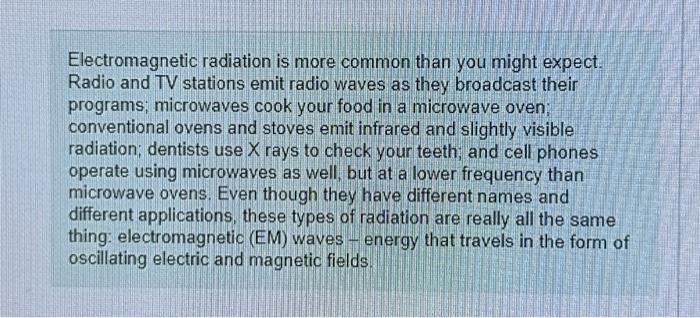 Solved Electromagnetic radiation is more common than you | Chegg.com