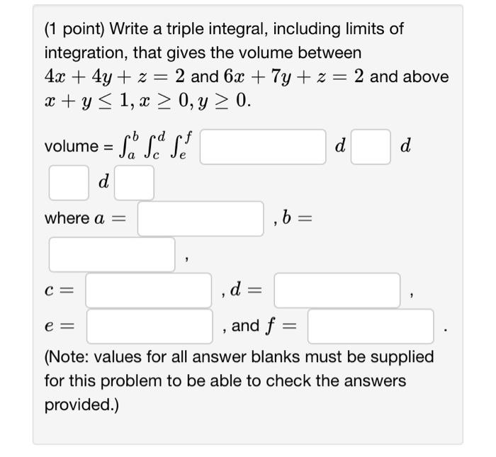 Solved (1 point) Write a triple integral, including limits | Chegg.com