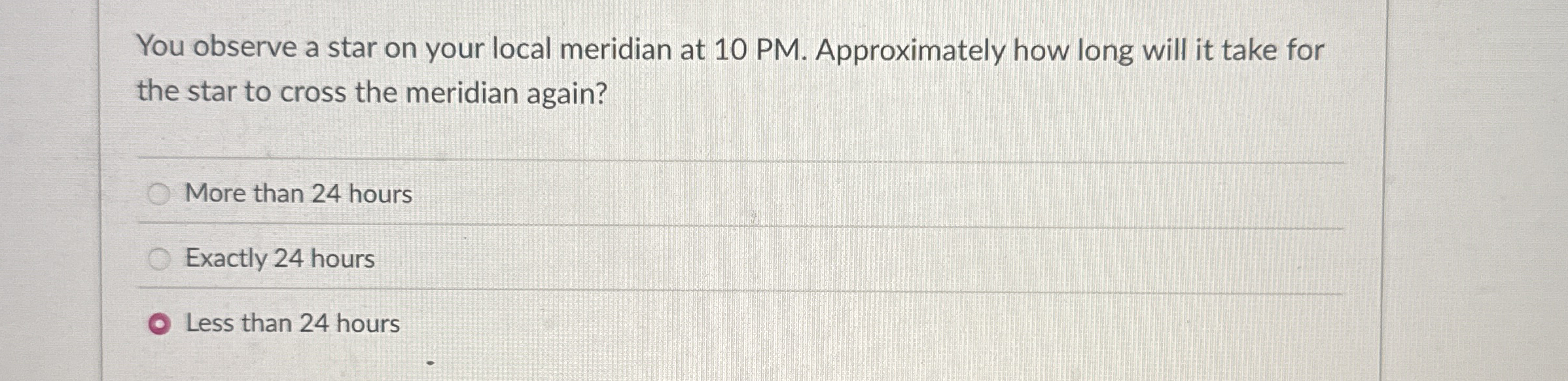 Solved You observe a star on your local meridian at 10 ﻿PM. | Chegg.com