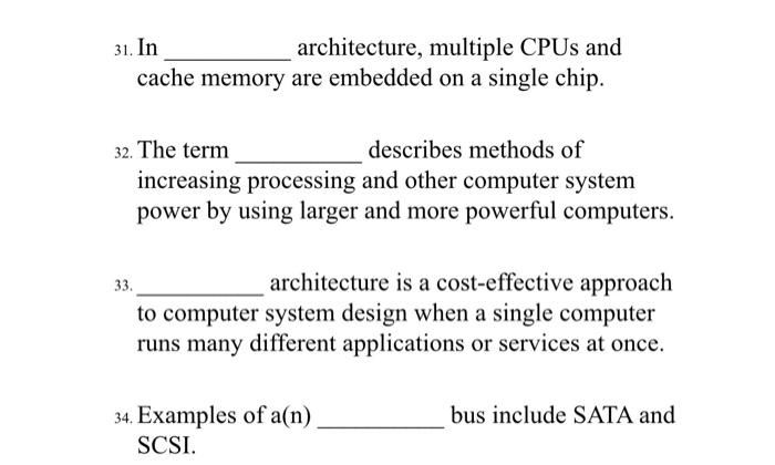 Solved 31. In architecture, multiple CPUs and cache memory | Chegg.com