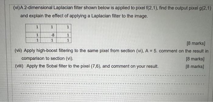 Solved (vi)A 2-dimensional Laplacian filter shown below is | Chegg.com