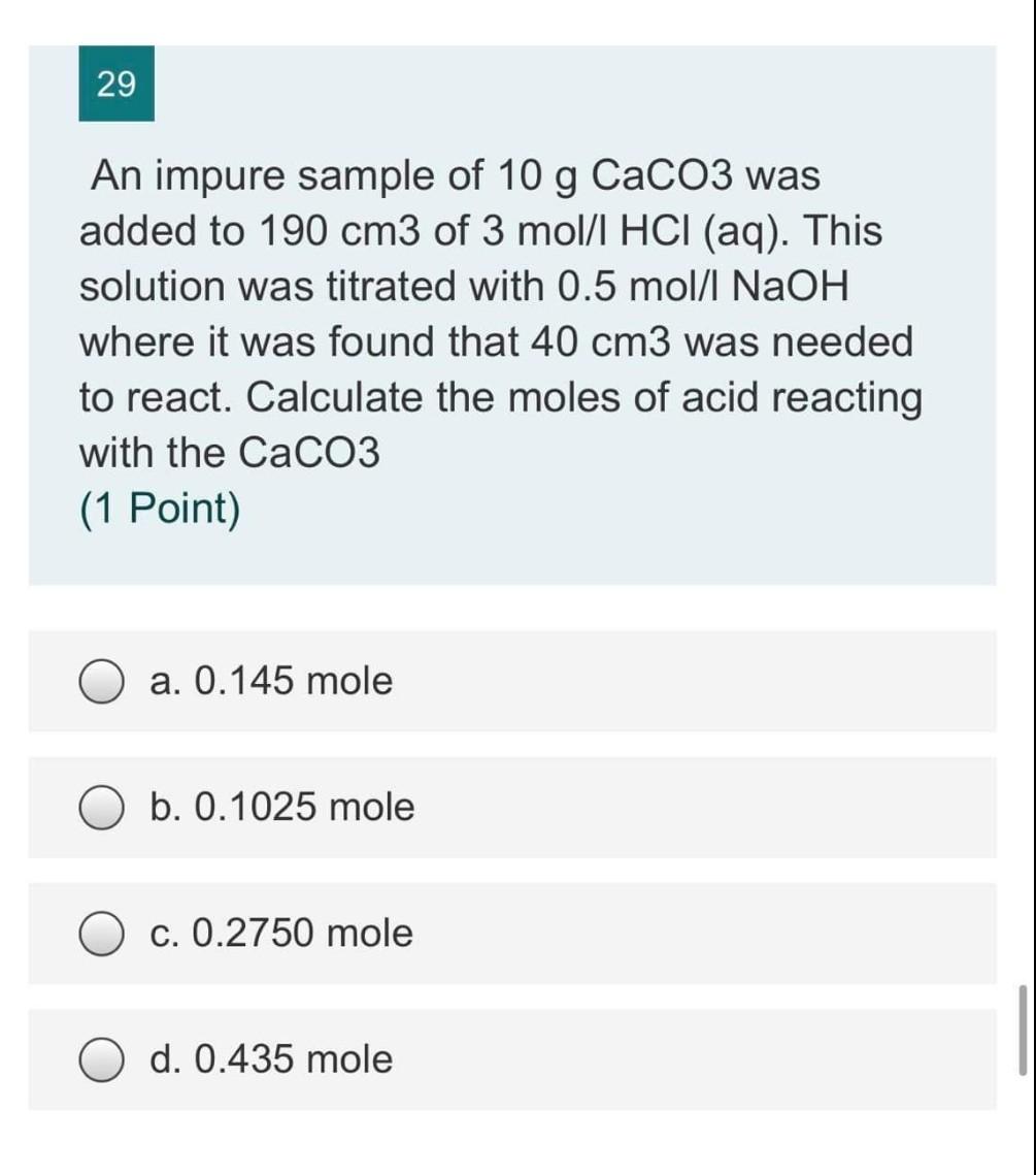 Solved 29 An impure sample of 10 g CaCO3 was added to 190 | Chegg.com
