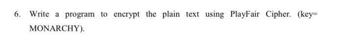 Solved 3. Write a program to encrypt the plaintext using | Chegg.com