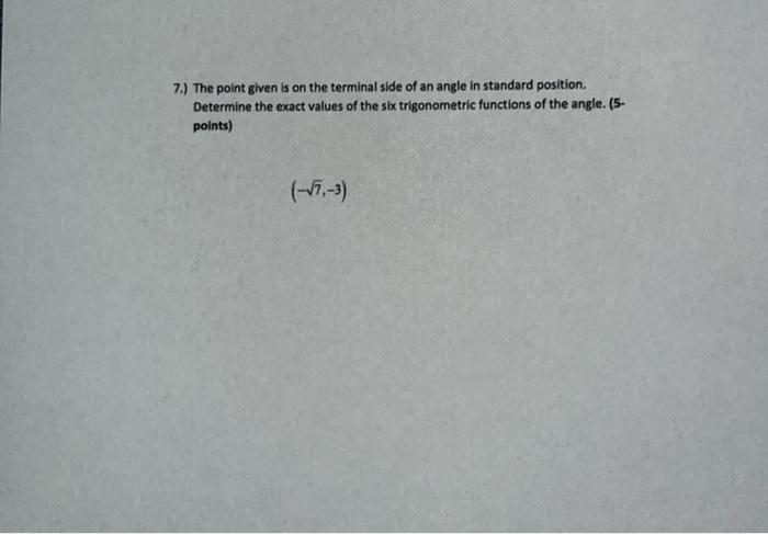 Solved 7.) The point given is on the terminal side of an | Chegg.com