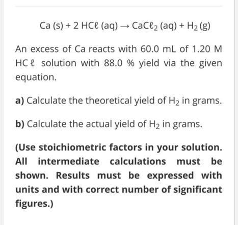 Solved Ca(s)+2HCl(aq)→CaCl2(aq)+H2( g) An excess of C a | Chegg.com