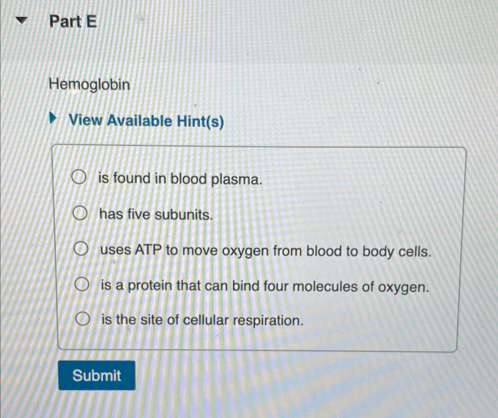 Solved Part EHemoglobinView Available Hint(s)is found in | Chegg.com