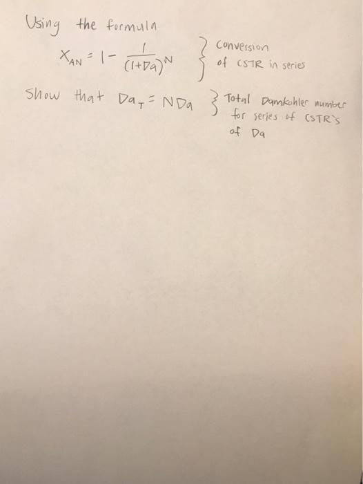 Solved Using the formula XAN= 1- citan Conversion of CSTR in | Chegg.com