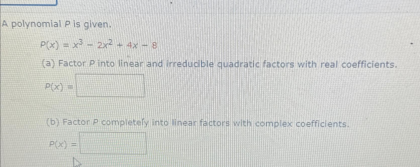 Solved A Polynomial P ﻿is Givenpxx3 2x24x 8a ﻿factor 
