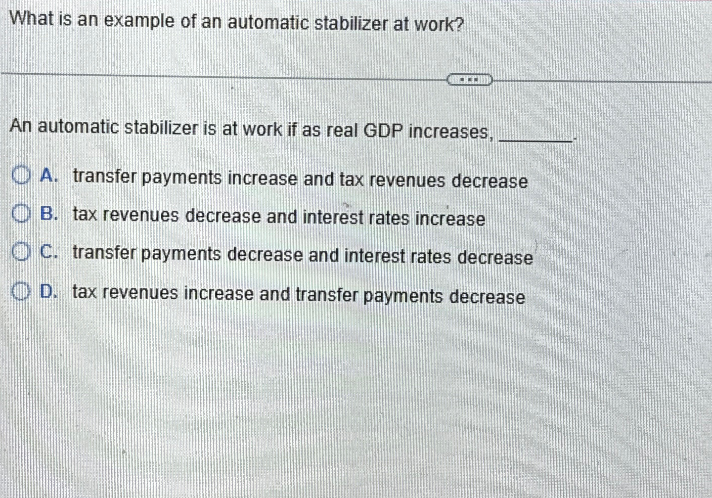 Solved What is an example of an automatic stabilizer at | Chegg.com