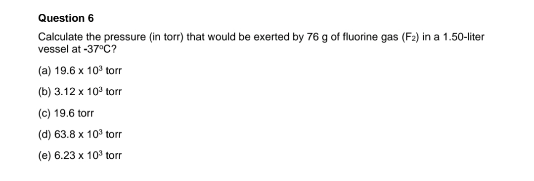 Solved Question 6Calculate the pressure (in torr) ﻿that | Chegg.com