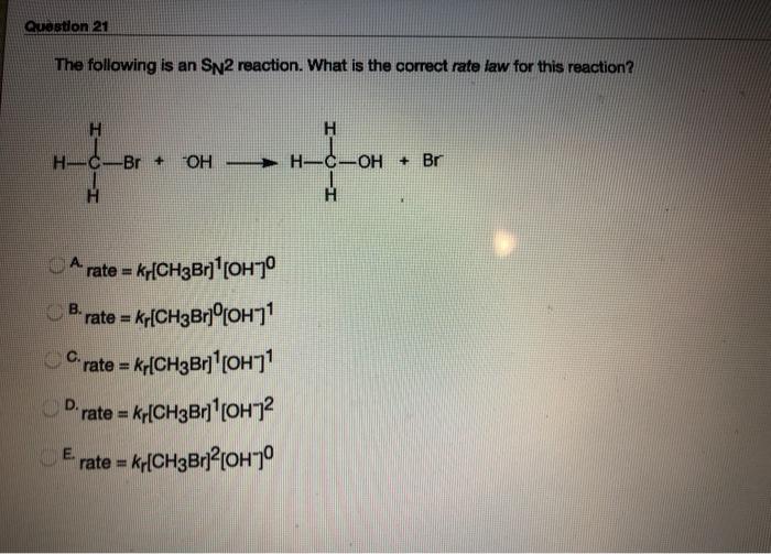 Solved Question 21 The following is an SN2 reaction. What is | Chegg.com