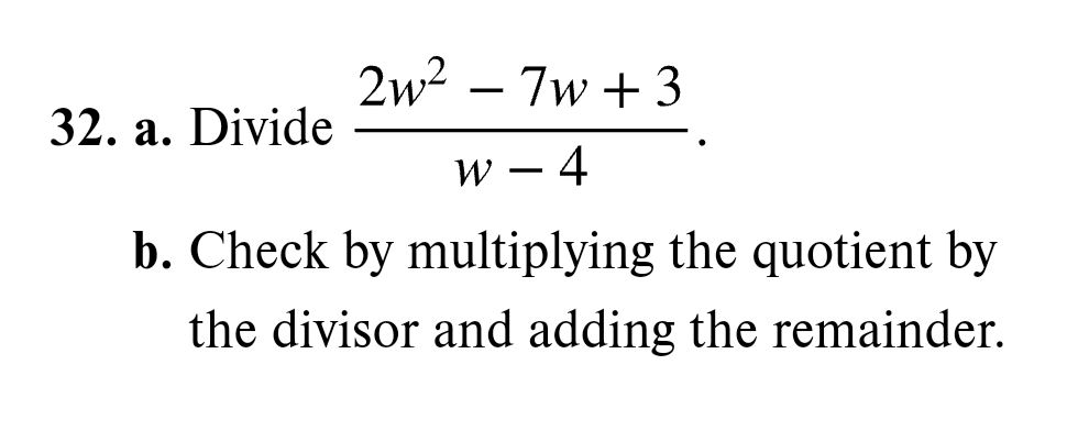 32. a. Divide w−42w2−7w+3. b. Check by multiplying | Chegg.com