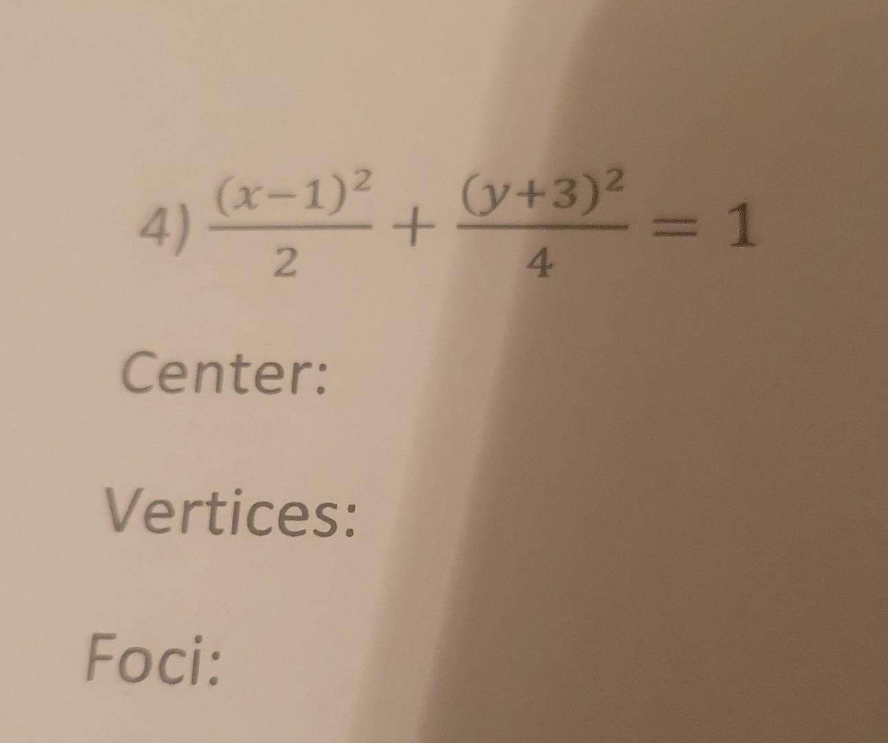 Find the center, vertices, and foci of each ellipse, | Chegg.com